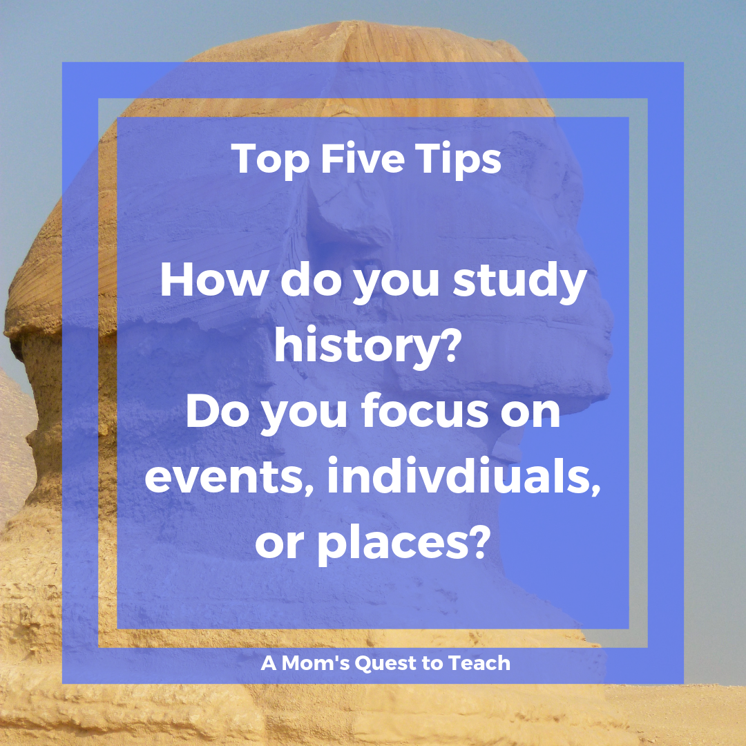 A Mom's Quest to Teach: Top Five Tips for Studying History