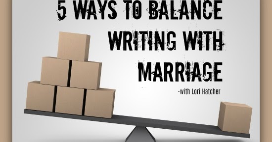 The Write Conversation: 5 Ways to Balance Writing with Marriage