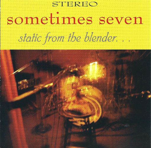 Wilfully Obscure: Sometimes Seven - Static From the Blender (1998, Kid ...