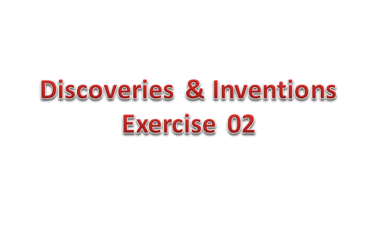 Discoveries & Inventions Exercise 02