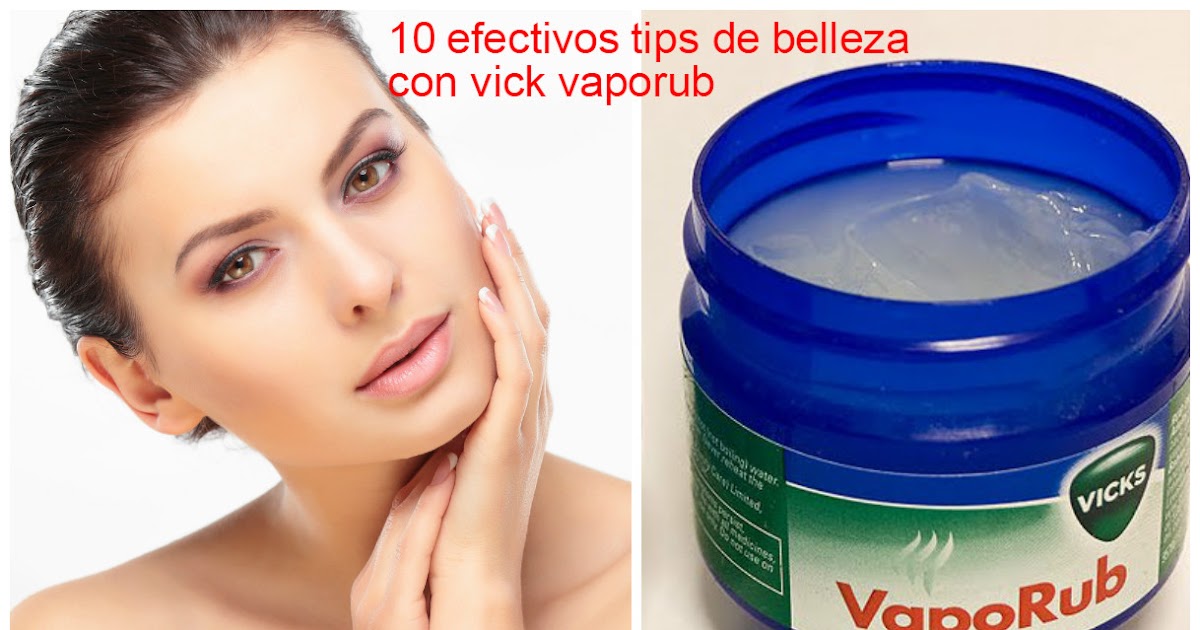10 Efectivos Tips de belleza con vick vaporub ~ Manoslindas.com