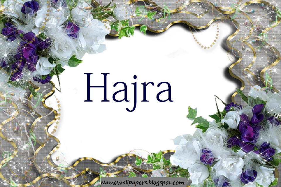 Hajra Name Wallpapers Hajra ~ Name Wallpaper Urdu Name Meaning Name ...