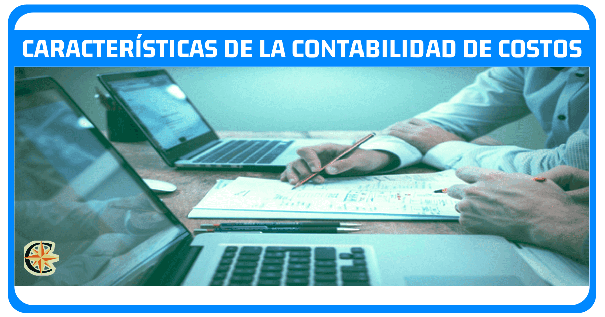 =ᐈ Características de la Contabilidad de Costos © - Contador Profesional