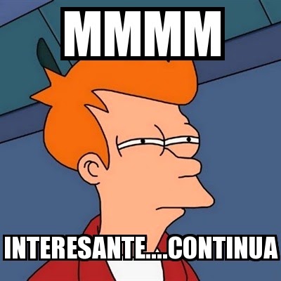 Los mejores memes de "Interesante, cuéntame más" ~ Matando el tiempo.