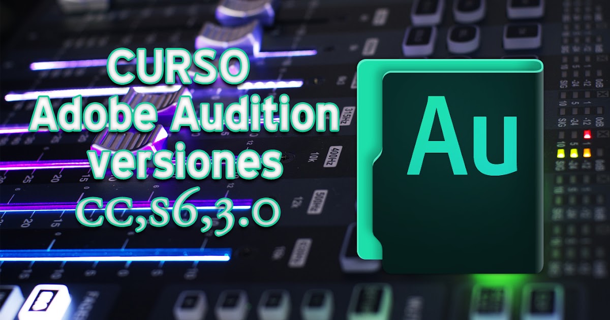 Curso Adobe Audition,aprenda edición y producción de audio ~ Full aprendizaje