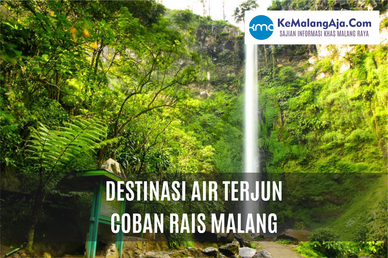 Destinasi Air Terjun Coban Rais Malang | KeMalangAja.Com