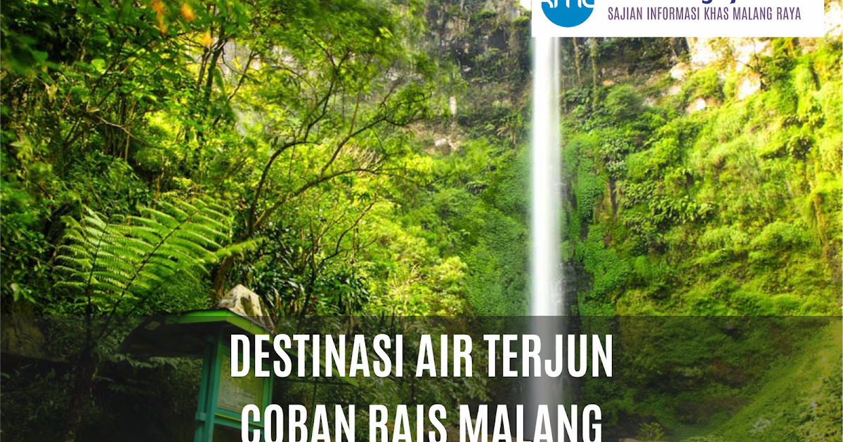 Destinasi Air Terjun Coban Rais Malang | KeMalangAja.Com