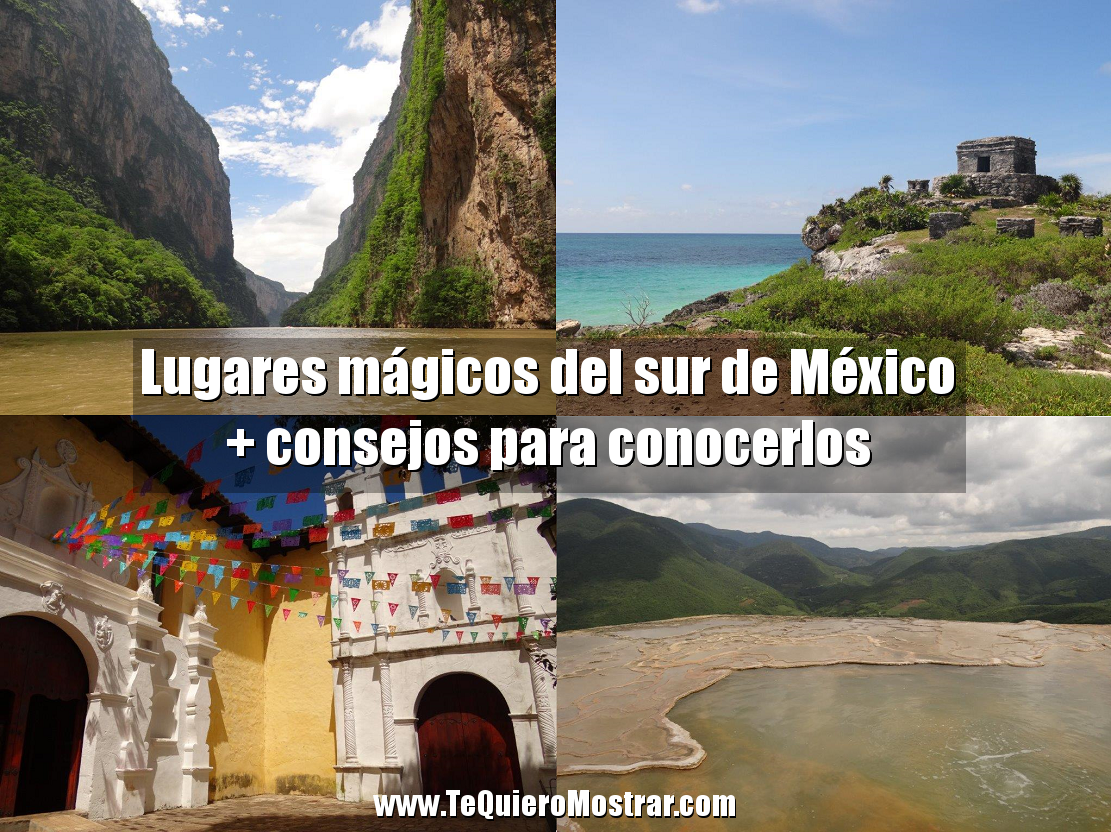 Lugares mágicos del sur de México + consejos para conocerlos - Te ...