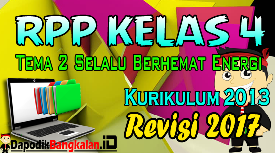 RPP Kelas 4 Tema 2 Kurikulum 2013 Revisi 2017 - Aplikasi Pendidikan