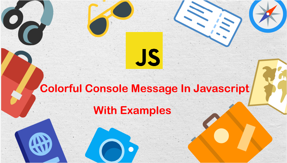 Colorful Console Message In Javascript Skptricks