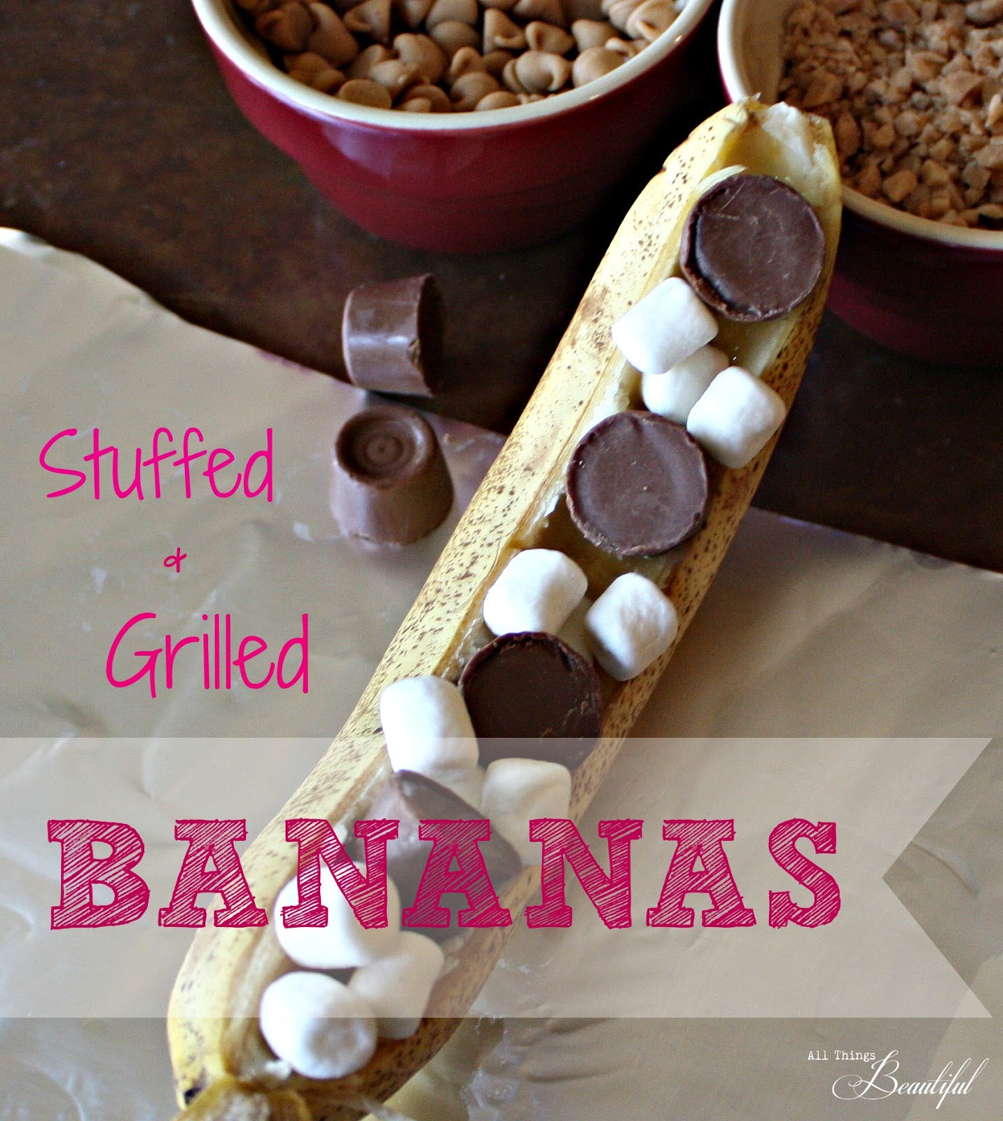 All Things Beautiful: Stuffed and {Grilled Bananas}