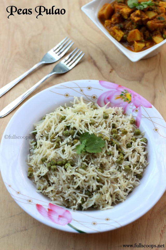 Peas Pulao ~ Full Scoops - A food blog with easy,simple & tasty recipes!