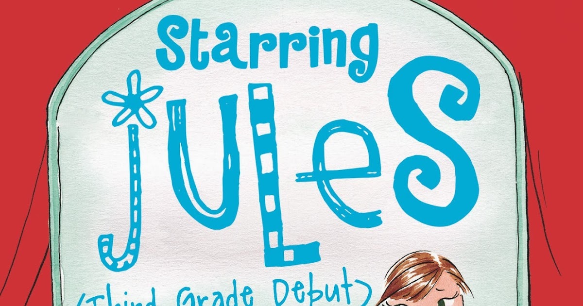 Starring Jules: Third Grade Debut by Beth Ain | Diva Booknerd