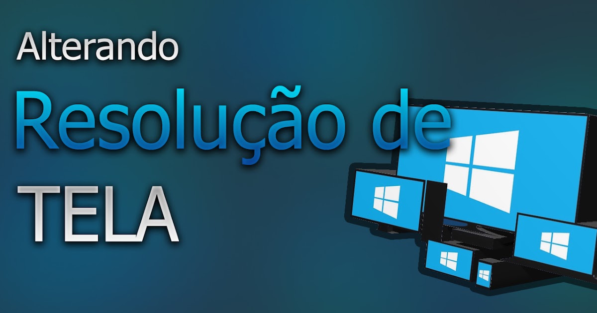 Windows 10 | Sua tela está com a resolucao grande ou pequena aprenda ...