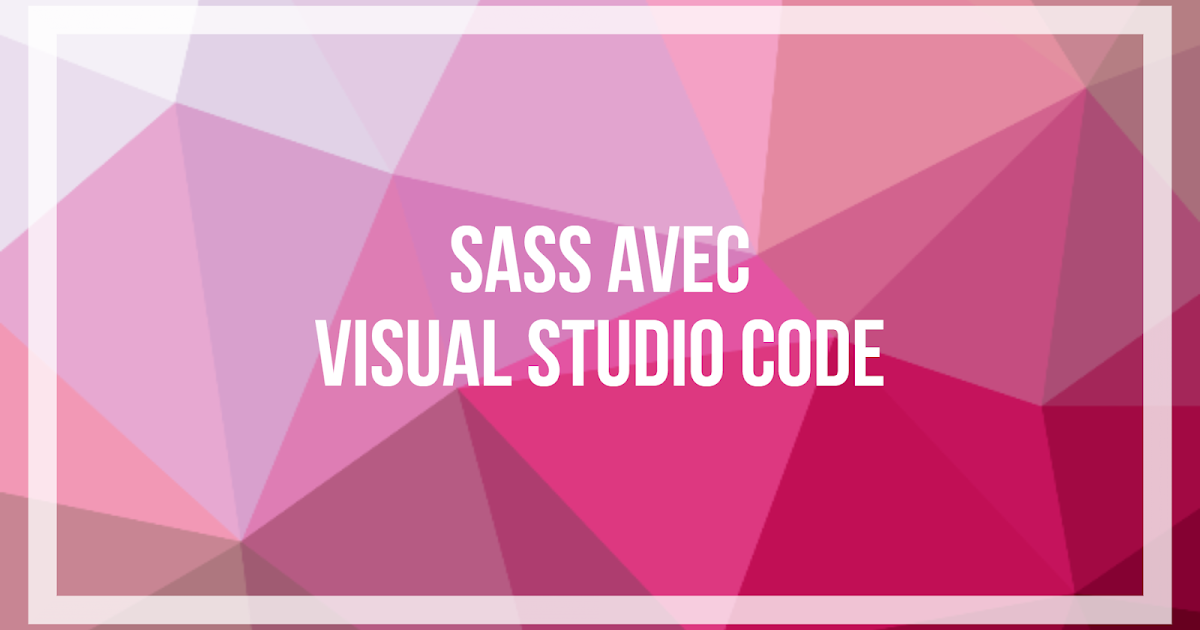 Sass avec Visual Studio Code