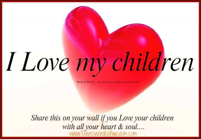 Daveswordsofwisdom.com: I Love My Children