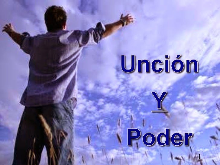 IGLESIA FE APOSTOLICA Y PROFETICA: LA UNCION. Primera parte.