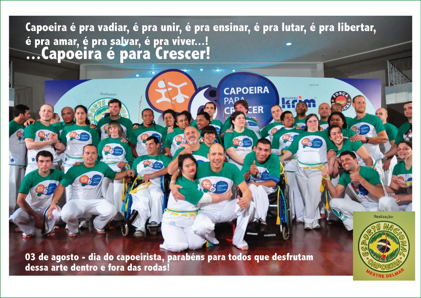 Capoeira Para Crescer: 03 de agosto - Dia do Capoeirista!