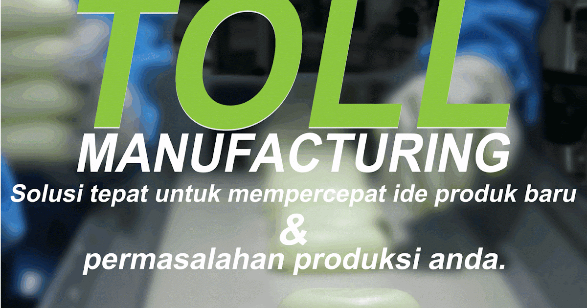 Makloon - Toll Manufacturing: Makloon - Toll Manufacturing PT. Galenium Pharmasia Laboratories