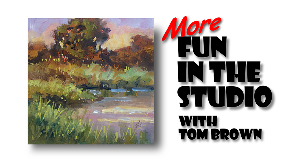 TOM BROWN FINE ART: PAINTING VIDEO by TOM BROWN