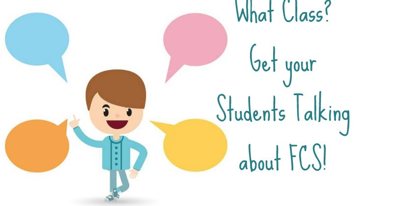 Teaching Success with FCS: Promote FCS! Get your Students Talking!