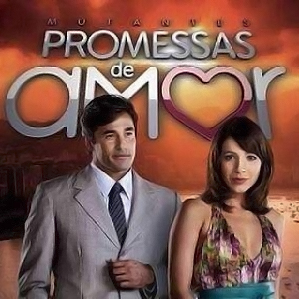 Trilhas de Novelas: Promessas de Amor