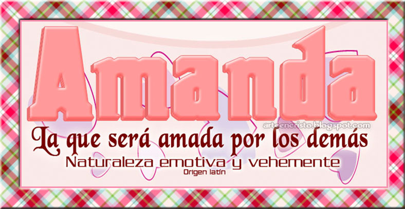 Detalles Para ti Hoy...: Significado del nombre Amanda....