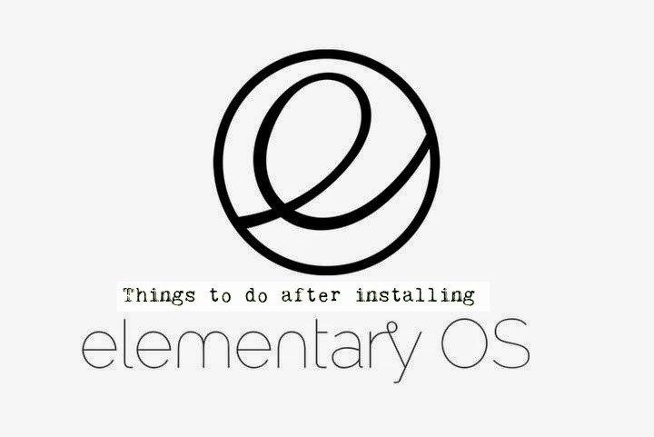 Things to do after installing Elementary OS ~ BE OPEN SOURCE
