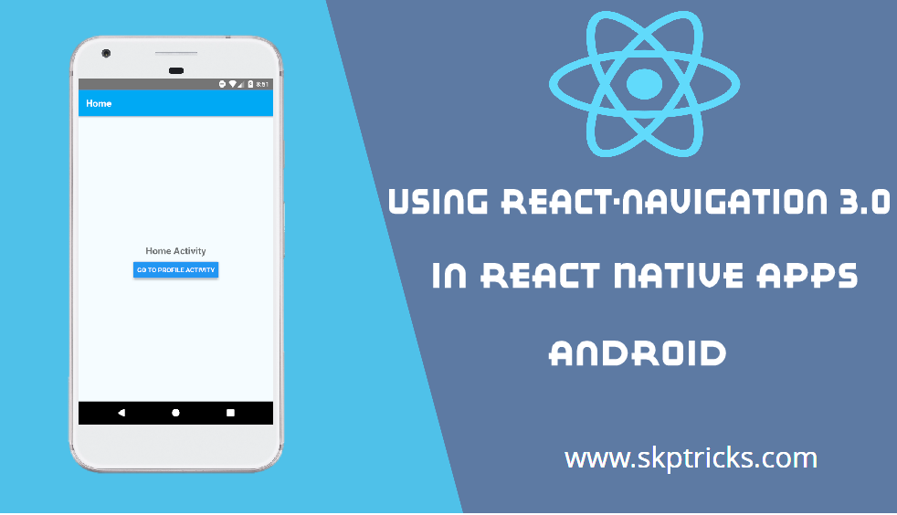 Using React Navigation 3 0 In React Native Apps Skptricks