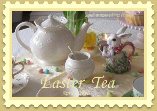 Rose Chintz Cottage: An Easter Tea for Tea Time Tuesday