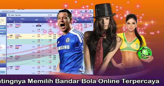 Pentingnya Memilih Bandar Bola Online Terpercaya ~ Info Agen Poker dan Agen Bola Terpercaya