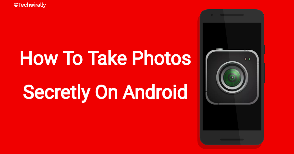 How To Take Photos Secretly