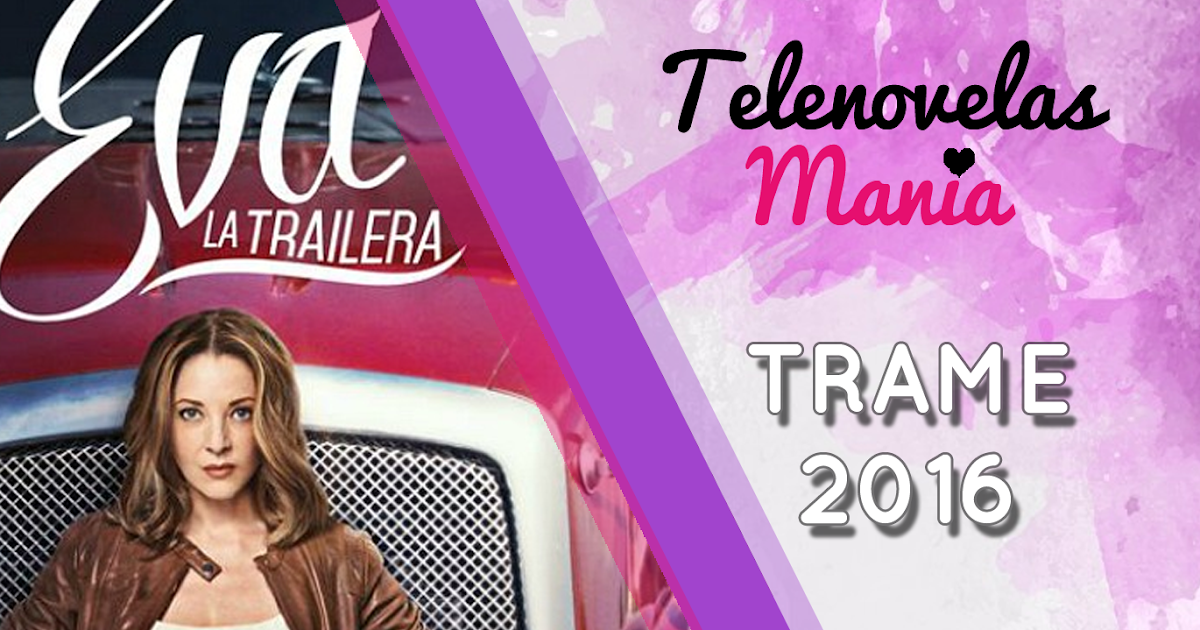 Le trame del 2016: Eva, la trailera (USA) - PRIMA PARTE