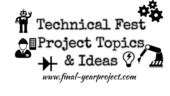 Technical Fest Project Topics & Ideas - Free Final Year Project's