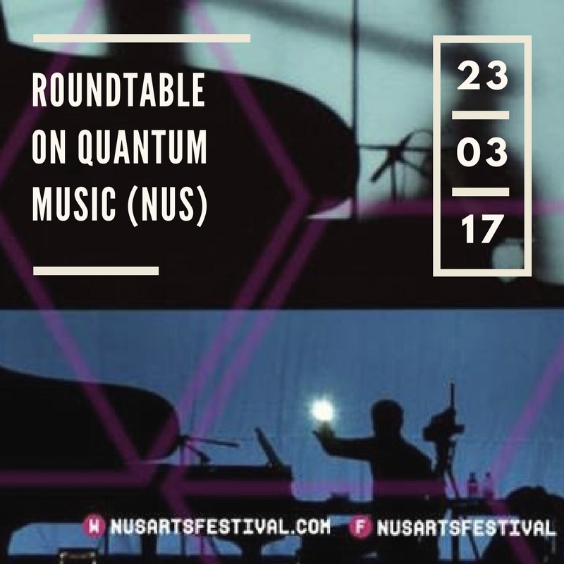 Roundtable on Quantum Music at NUS CFA