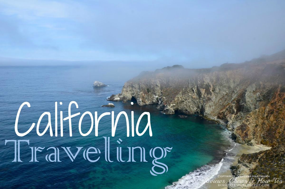 Reviews, Chews & How-Tos: California Traveling