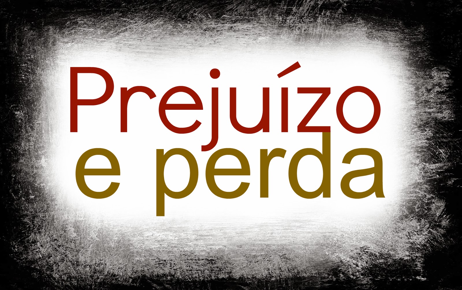 Prejuízo e perda - IGREJA CASA DE ORAÇÃO CEHAB