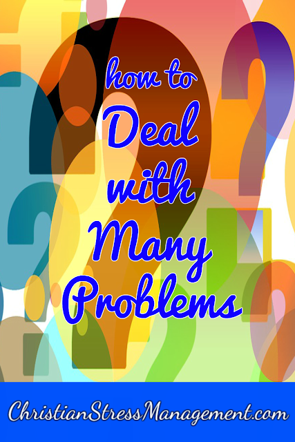 Christian Stress Management: How to Deal with Many Problems