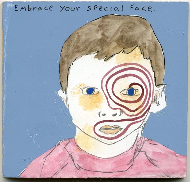 personal message : Embrace your special face.