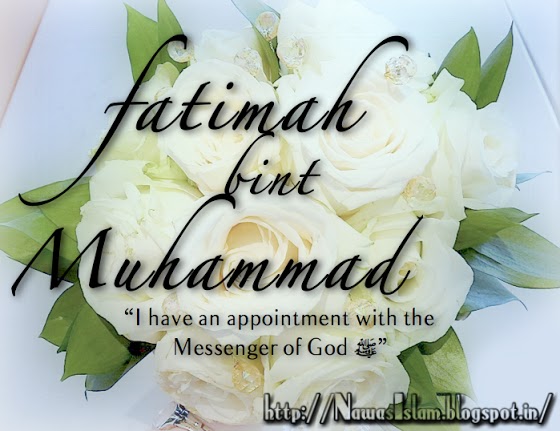 NawasIslam.com: Biography of Fatimah bint Muhammad (PBUH)