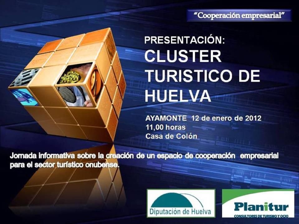JORNADAS SOBRE LA CREACIÓN DE UN CLUSTER TURISTICO PROVINCIAL EN HUELVA ...