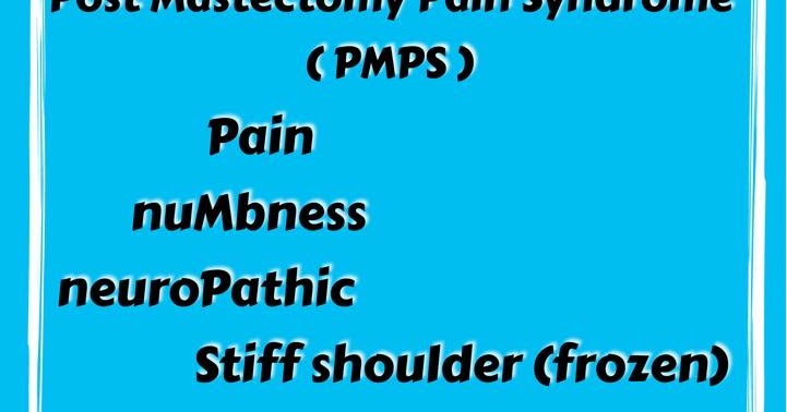 Post Mastectomy Pain Syndrome (PMPS)