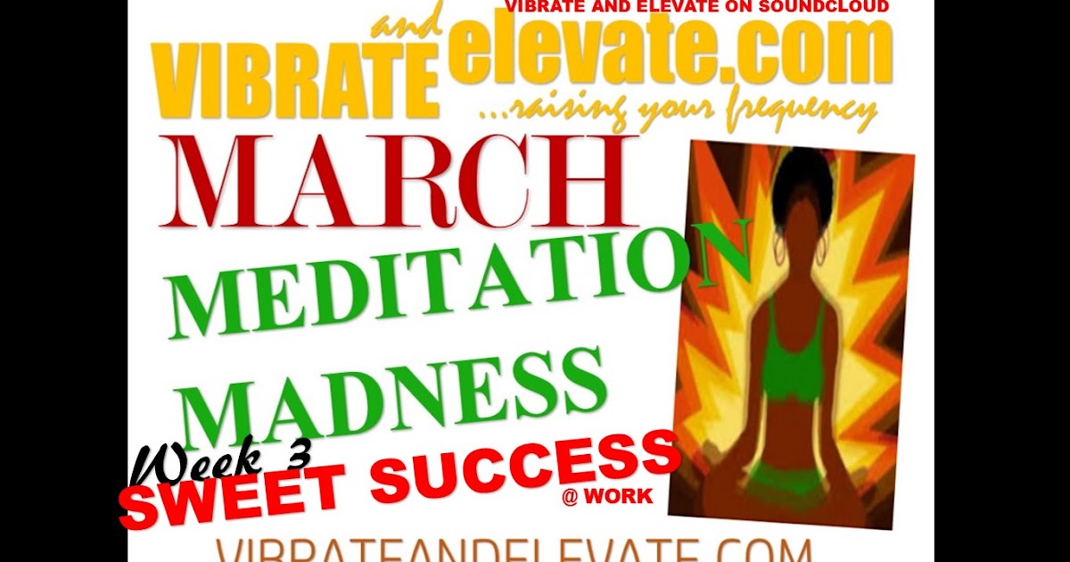 VIBRATE AND ELEVATE: MEDITATE & MANIFEST MONDAYS