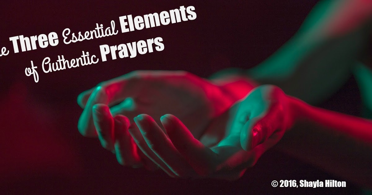 Haven of Hope: The Three Essential Elements of Authentic Prayers
