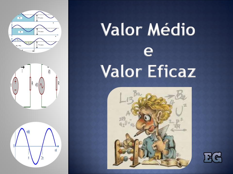 Valor Médio, Eficaz ou RMS, O Que Significam e Como Calcular ...