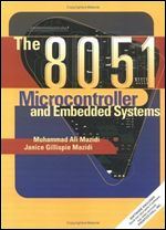 The 8051 Microcontroller and Embedded Systems Using Assembly and C by ...