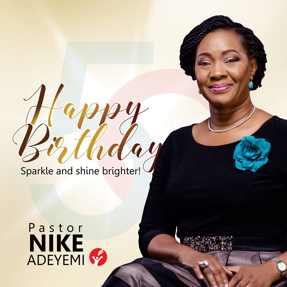 Pastor Nike Adeyemi of Daystar Christian Centre turns 50