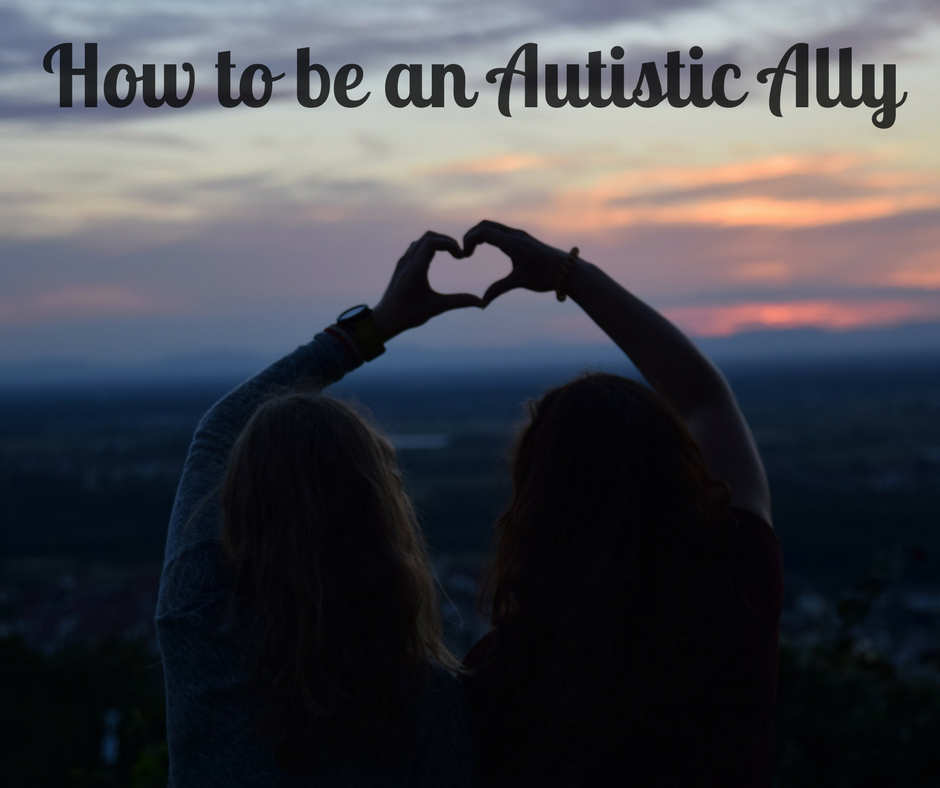 How to be a good Ally - The Autistic Advocate