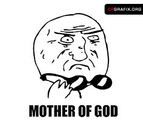 Mother Of God - Meme Face