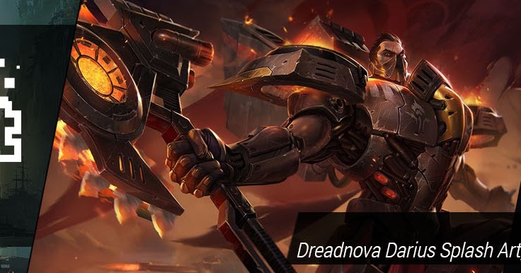 Surrender at 20: 3/22 PBE Update: Dreadnova Darius Splash Art, New ...